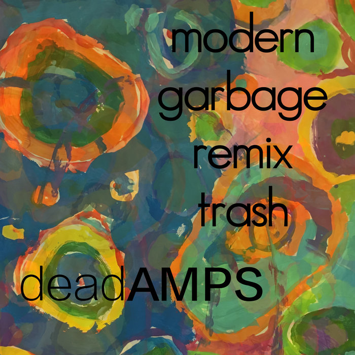 Modern Garbage Remix Trash | Dead Amps | Pink Dolphin Music
