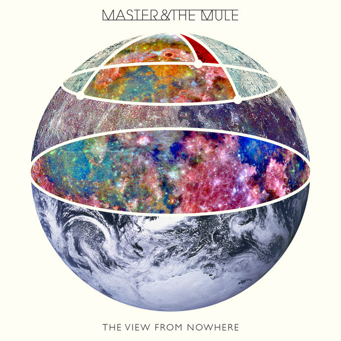 The View From Nowhere | Master & the Mule