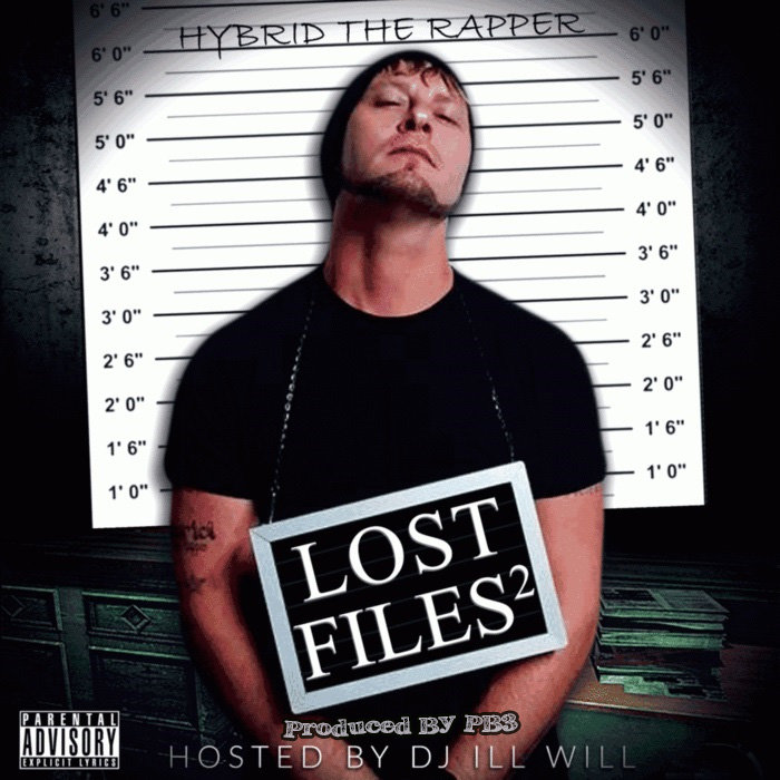 The Lost Files 2 | Hybrid the rapper/PB3 - Hosted by DJ ILL WILL ...