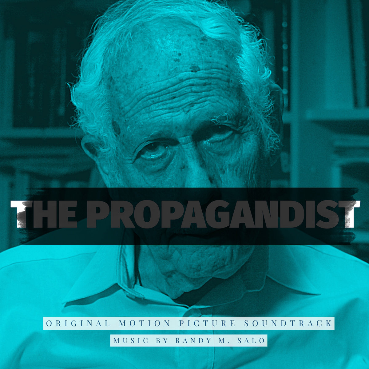 The Propagandist (Original Motion Picture Soundtrack) | Randy M. Salo