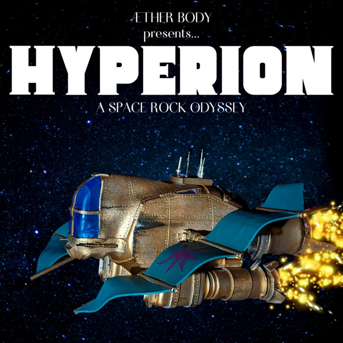 Hyperion: A Space Rock Odyssey | Æther Body