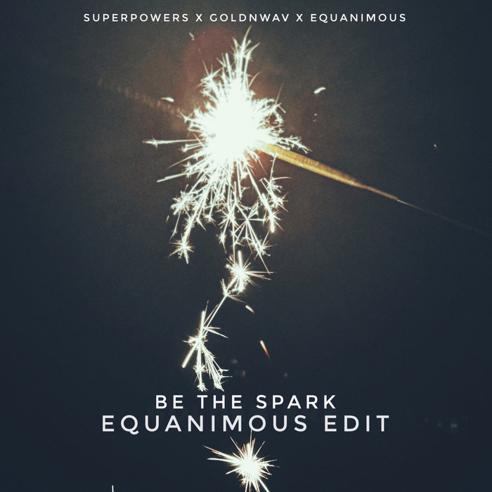 Be The Spark (Equanimous Edit) | SUPERPOWERS, GOLDNWÄV | Equanimous