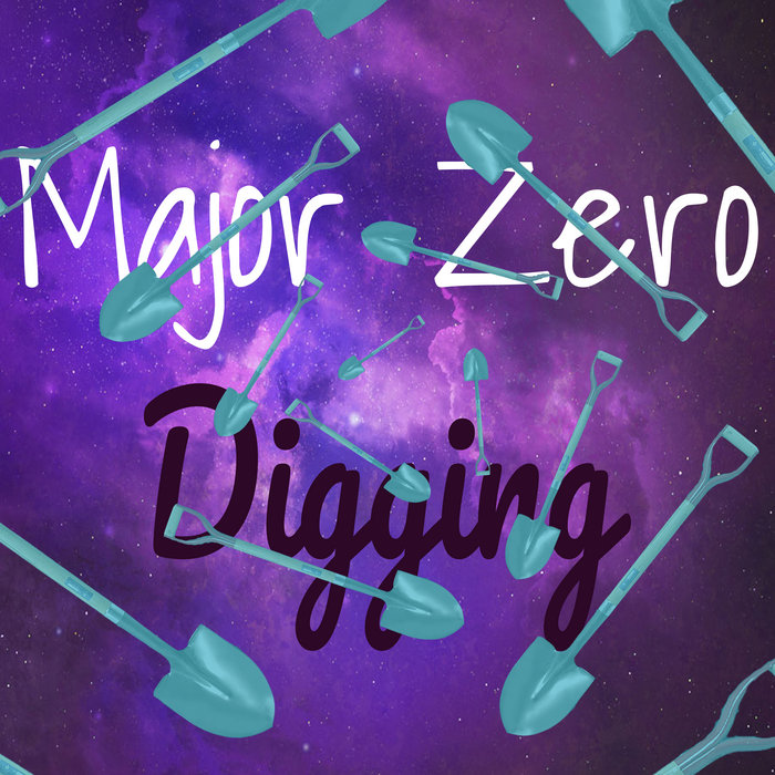 Digging | Major Zero