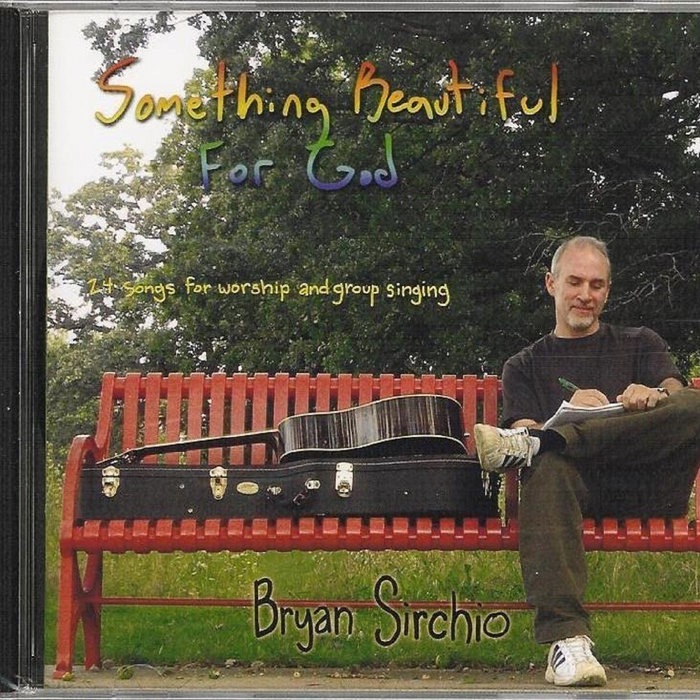 Something Beautiful For God | Bryan Sirchio
