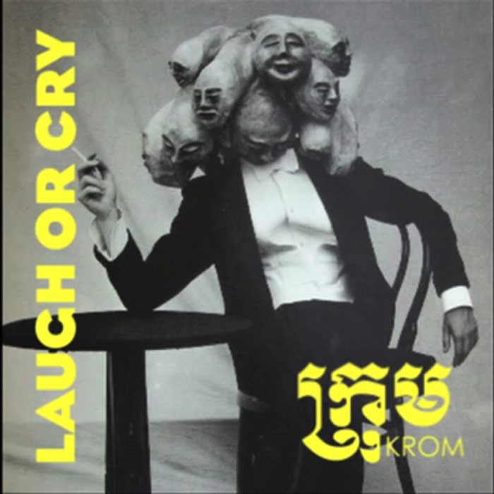 Laugh or Cry | Krom