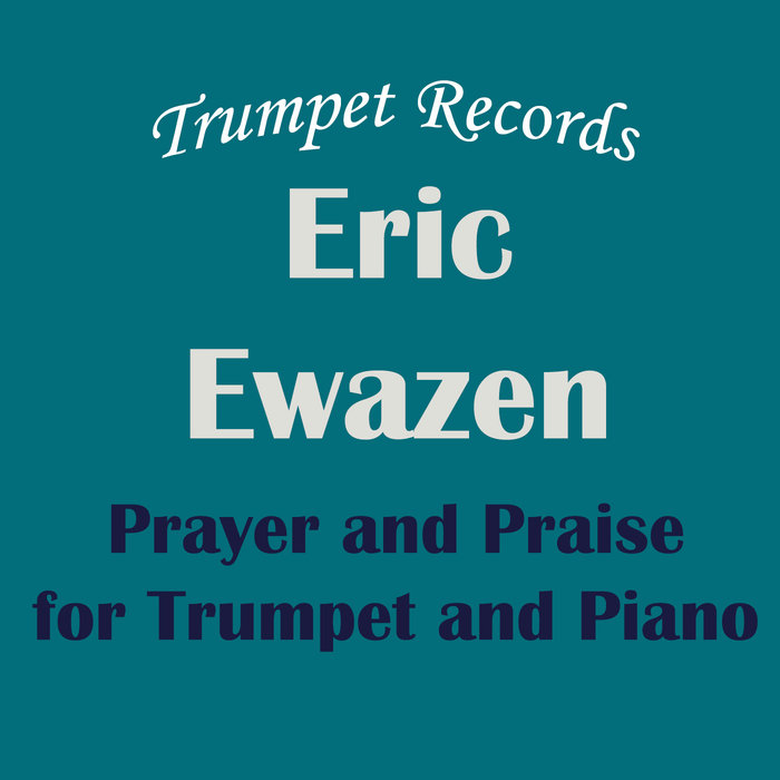 Eric Ewazen - Prayer and Praise (Accompaniment) | Trumpet Records