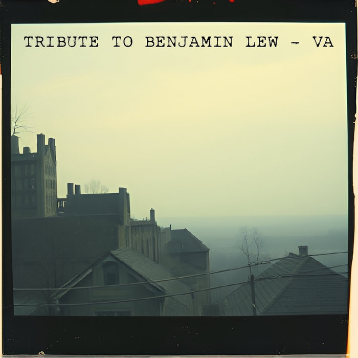 Tribute to Benjamin Lew | Various Artists | christophe petchanatz