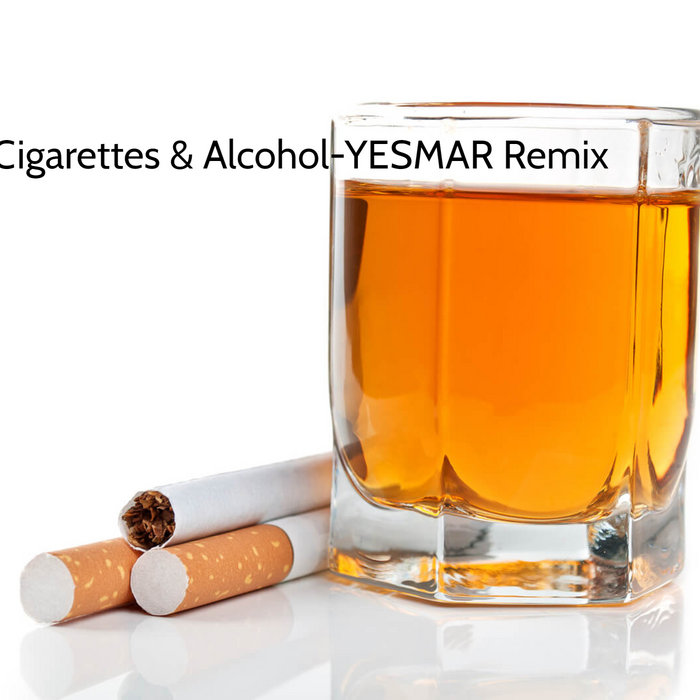 Cigarettes & Alcohol | BMORESOULFUL