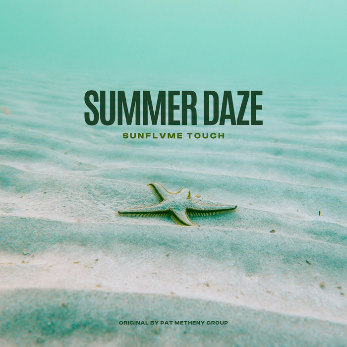 Summer Daze (Sunflvme Touch) | Sunflvme