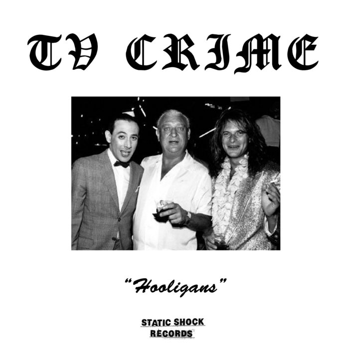 Hooligans | TV Crime | Static Shock Records