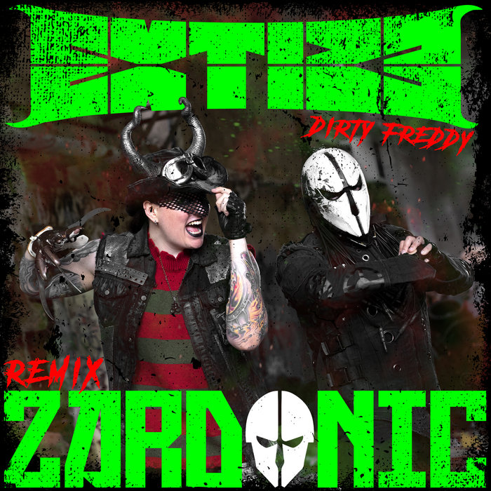 Dirty Freddy (ZARDONIC Remix) | EXTIZE