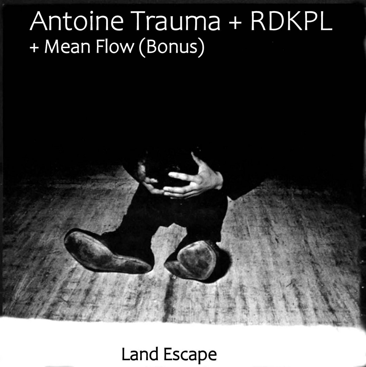 Antoine Trauma + RDKPL + Mean Flow (Bonus) - Land Escape | Plataforma Recs