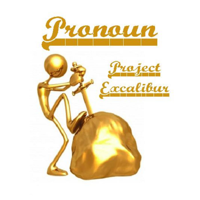 Project Excalibur [Promotional EP] | Pronoun
