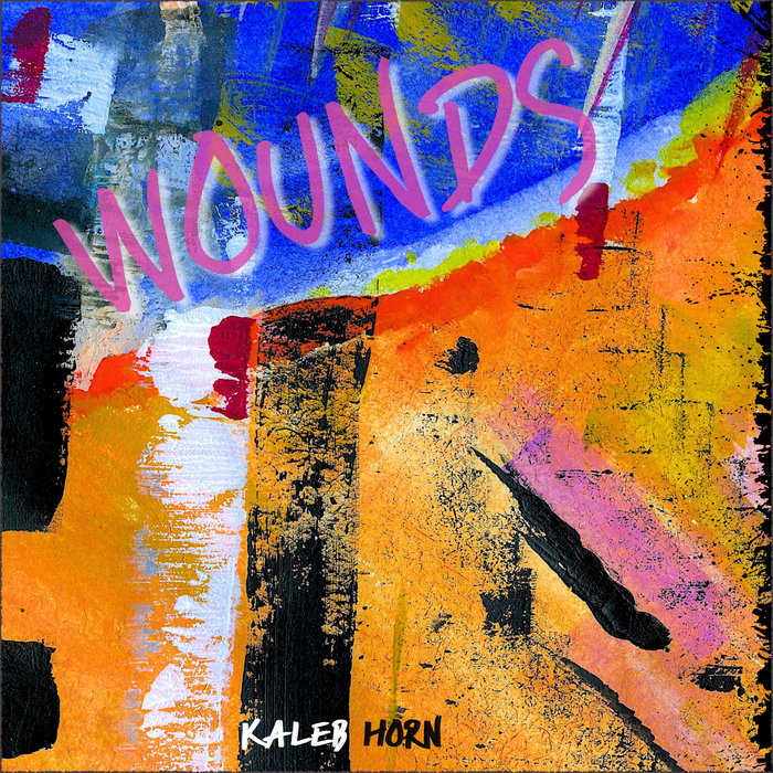 Wounds | Kaleb Horn