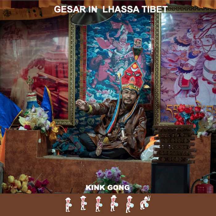 GESAR IN LHASSA TIBET | KINK GONG 2018 | kinkgong