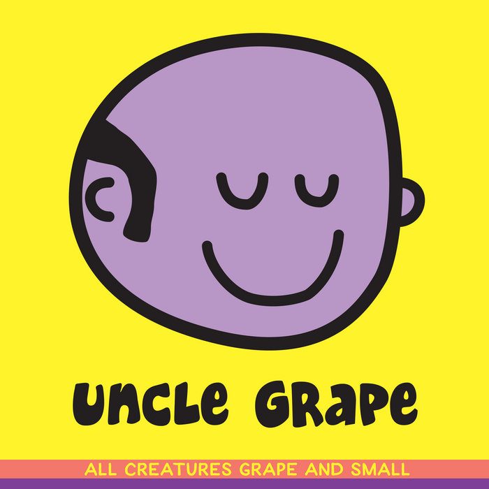 All Creatures Grape and Small | Uncle Grape