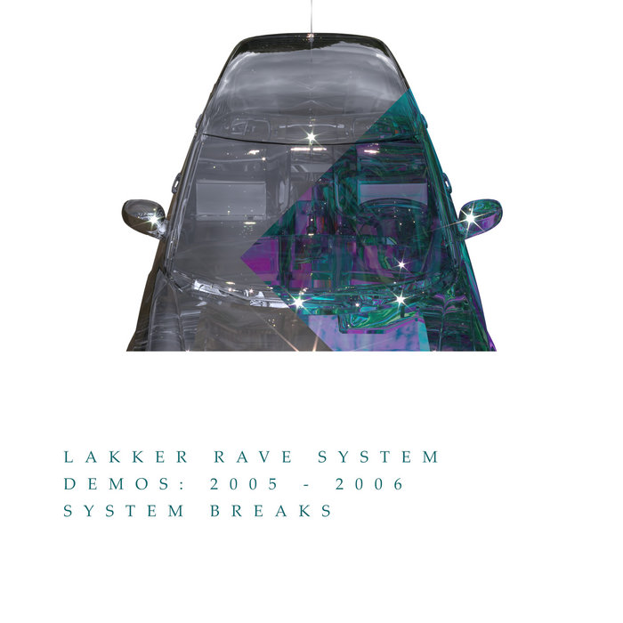 Rave System Demos [2005 - 2006]: System Breaks | Lakker