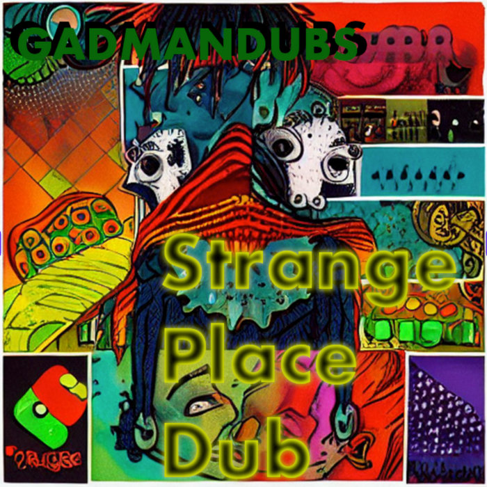 Strange Place Dub | GadManDubs