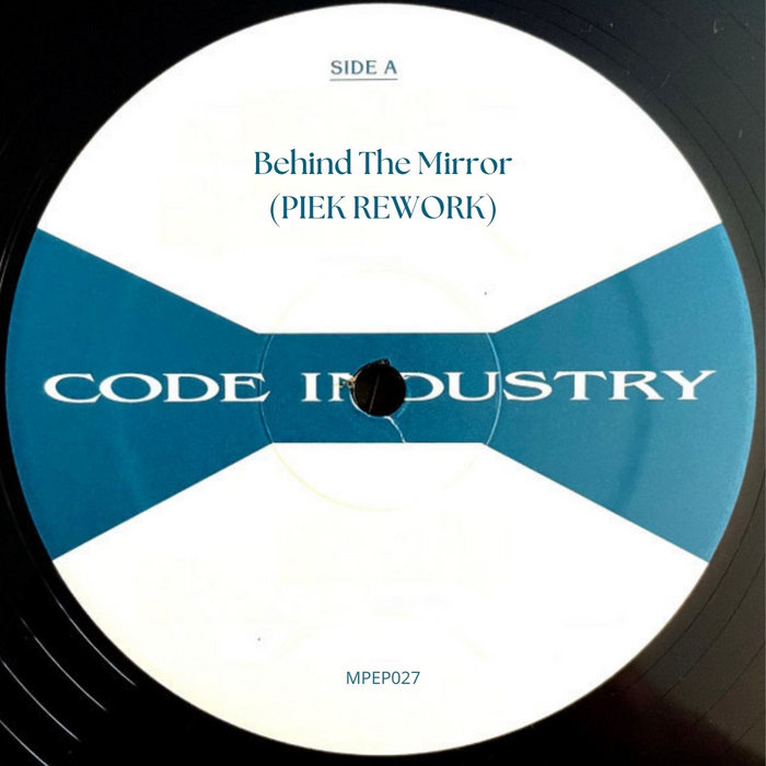 Code Industry - Behind The Mirror (PIEK Rework) - MPEP027 | PIEK