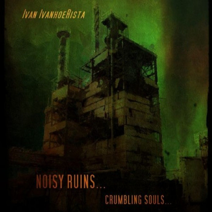 Noisy ruins... Crumbling Souls... | Ivan Ivanhoerista | projekat ROD