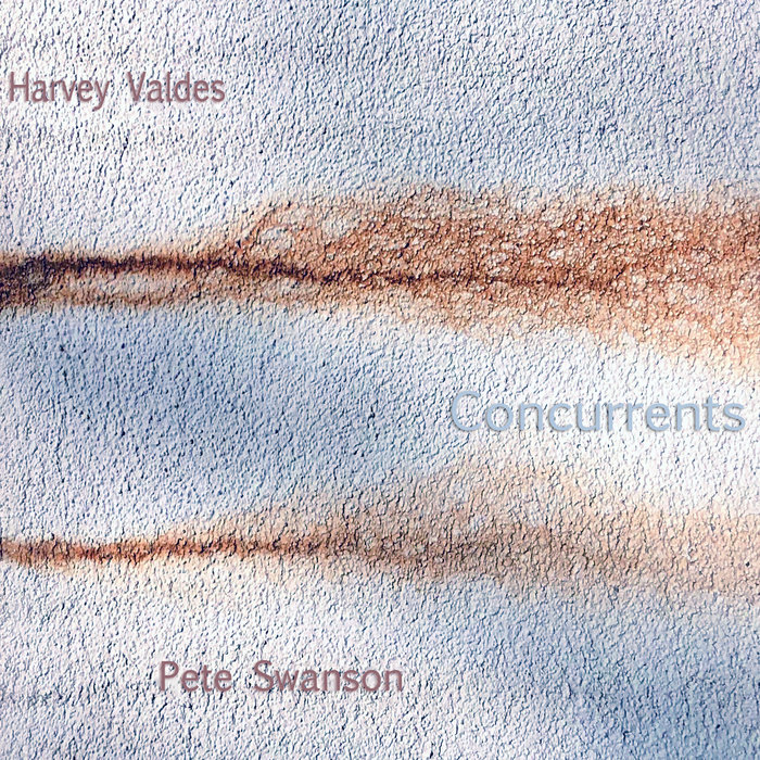 Concurrents | Harvey Valdes and Pete Swanson | Harvey Valdes