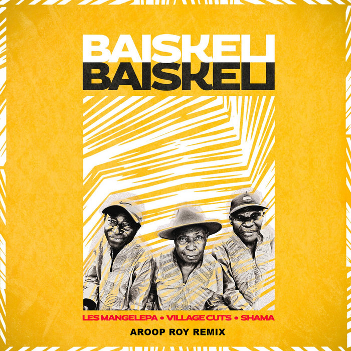 Baiskeli (Aroop Roy remix) | Orchestre Les Mangalepa, Village Cuts, Shama | Aroop Roy