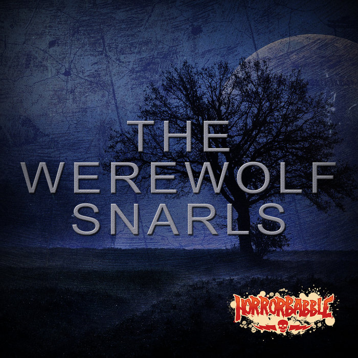 The Werewolf Snarls | Manly Wade Wellman | HorrorBabble