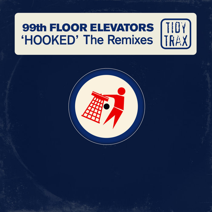 Hooked | 99th Floor Elevators | Tidy Trax