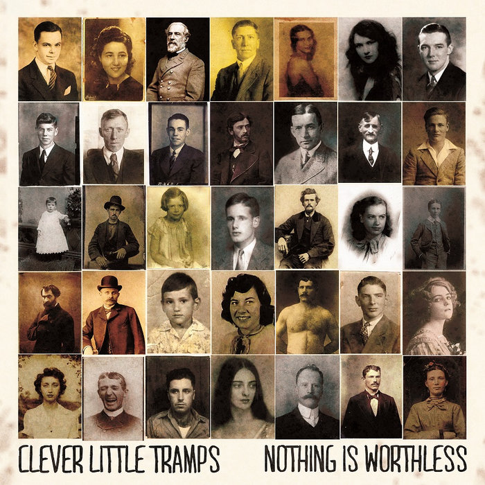 Nothing Is Worthless | Clever Little Tramps