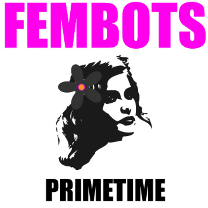 Primetime EP | The Fembots | Fembots