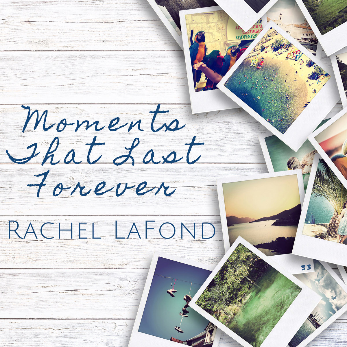 Moments That Last Forever | Rachel LaFond