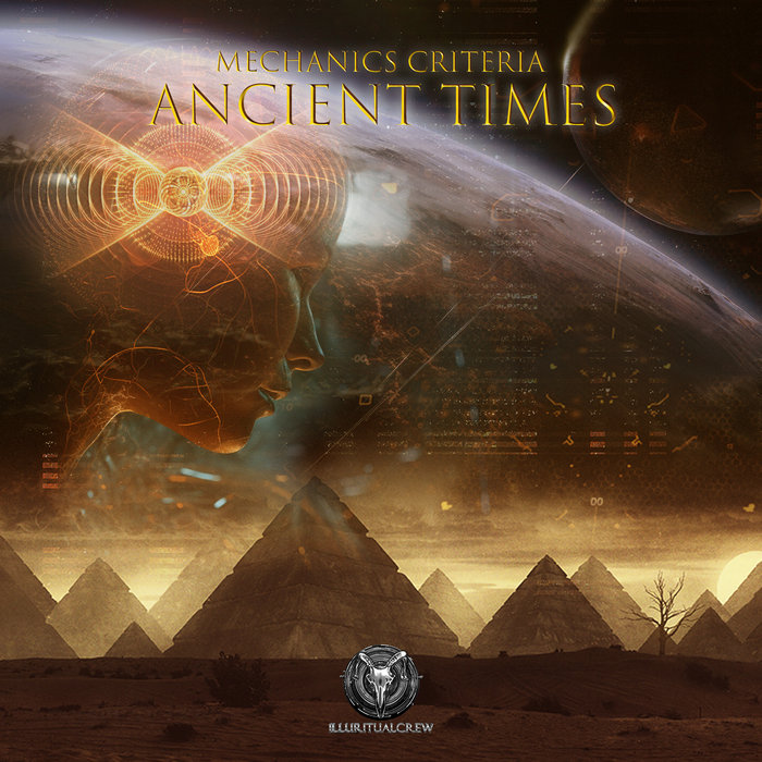 Ancient Times EP | Mechanics Criteria | Illuminati Music