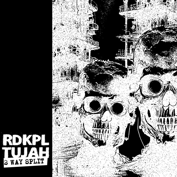 2 WAY SPLIT | TUJAH / RDKPL | RDKPL