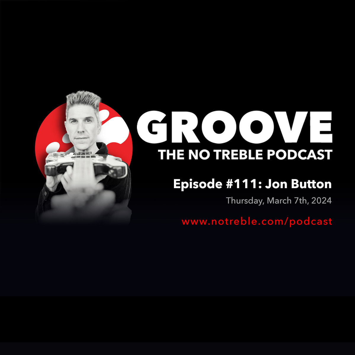 Groove – Episode #111: Jon Button | No Treble