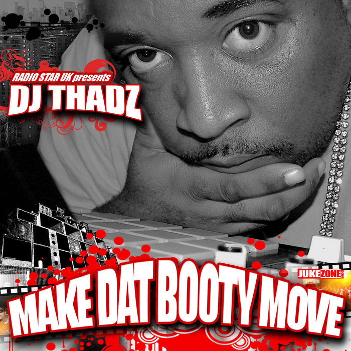 Make Dat Booty Move | DJ THADZ