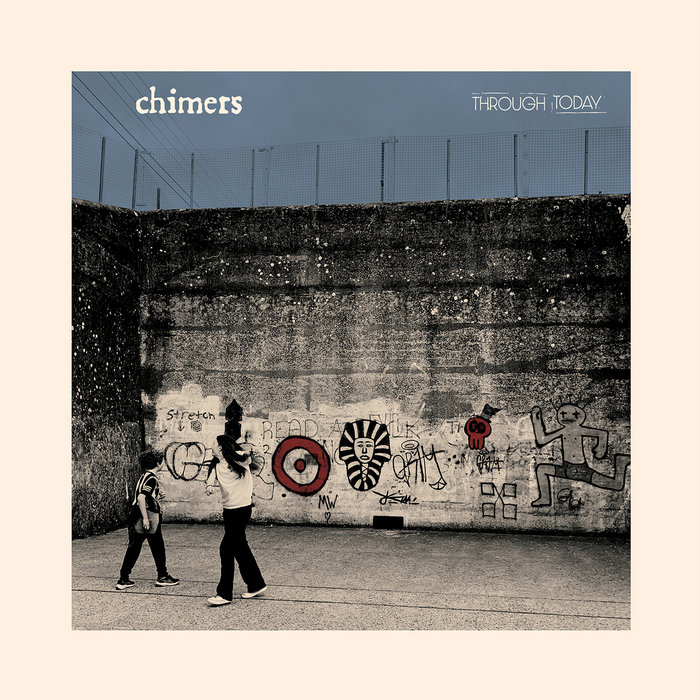 THROUGH TODAY | chimers