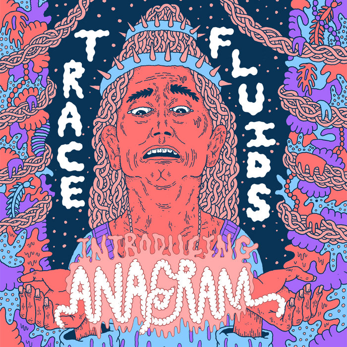 introducing...Anagram | Trace Fluids