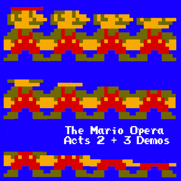 The Mario Opera: Acts 2 + 3 Demos | Jonathan Mann