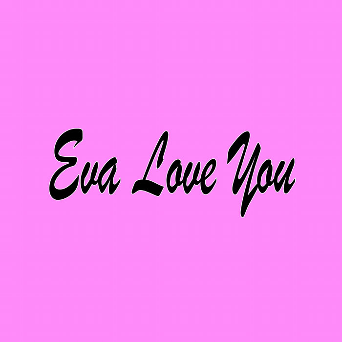 Eva Love You | matias borre | Matías Borré