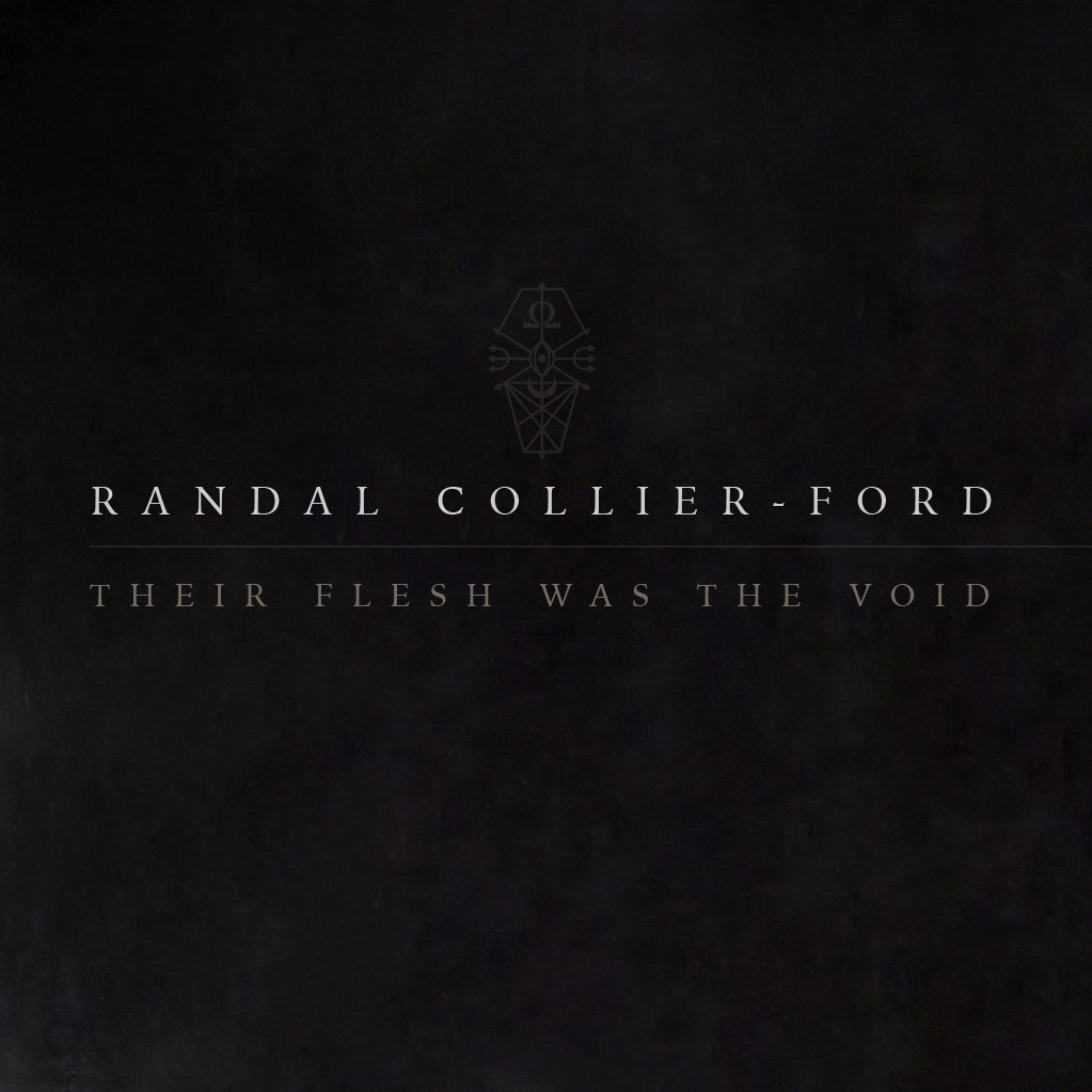 Their Flesh Was The Void | Randal Collier-Ford