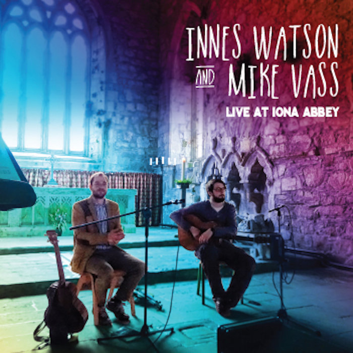 Live at Iona Abbey | Innes Watson & Mike Vass | Mike Vass