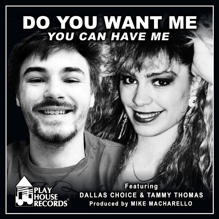 Do You Want Me | DALLAS CHOICE | PlayHouse