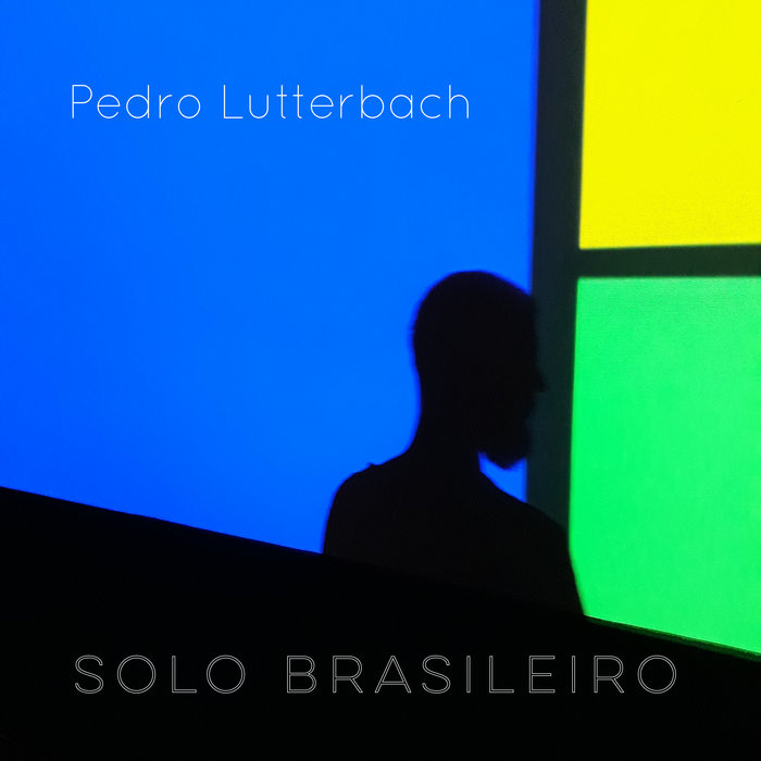 Solo Brasileiro | Pedro Lutterbach