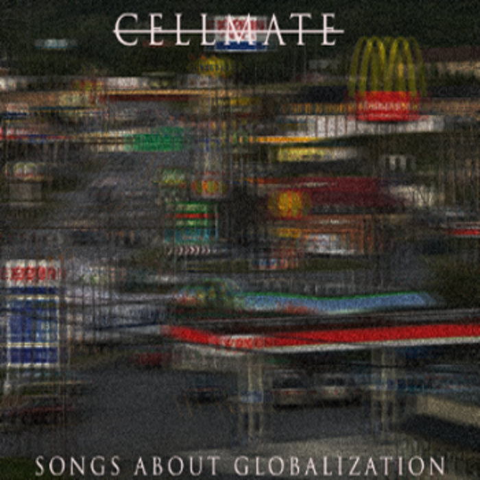 Songs About Globalization | Cellmate