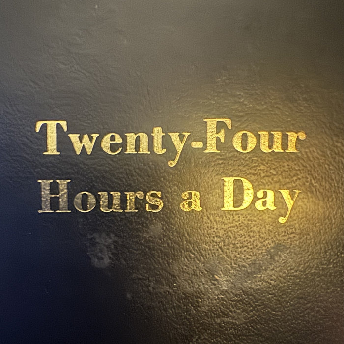 Twenty-Four Hours a Day | Kellen Cooper