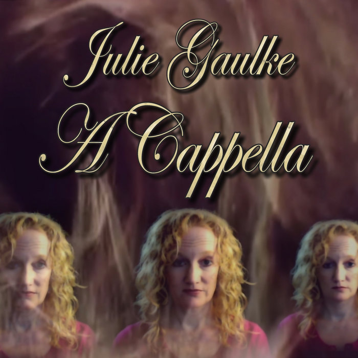 Julie Gaulke A Cappella | Julie Gaulke Music