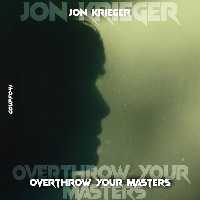 Overthrow Your Masters | Jon Krieger | COUP