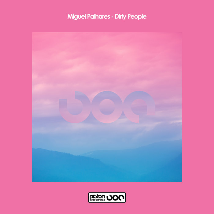 Dirty People | Miguel Palhares | Piston Recordings
