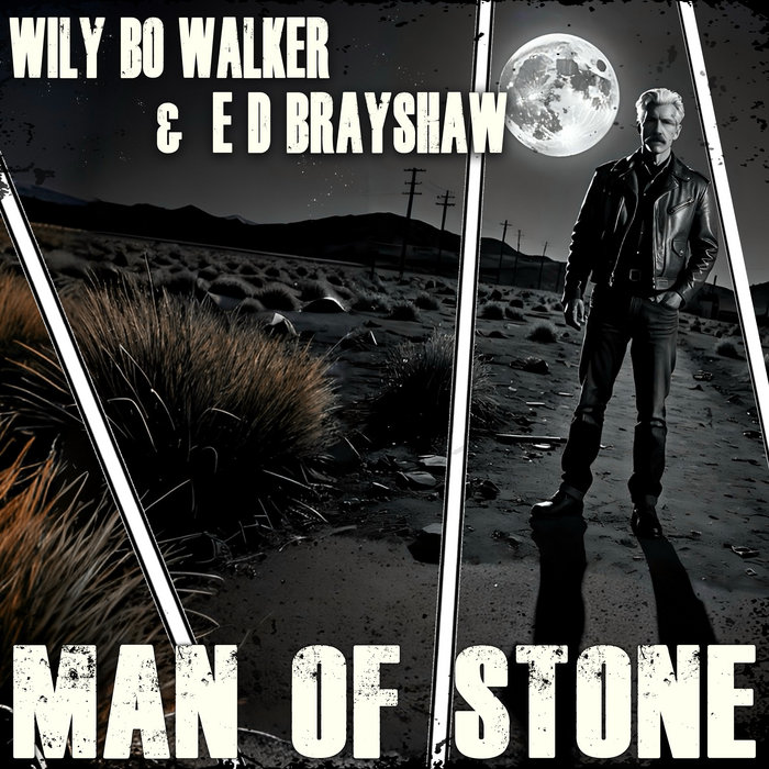 Man of Stone | Wily Bo Walker & E D Brayshaw | Wily Bo Walker