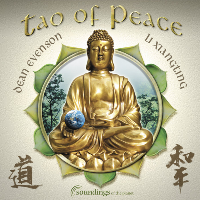 Tao of Peace | Dean Evenson & Li Xianting | Soundings of the Planet